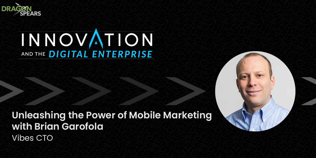 Unleashing the Power of Mobile Marketing with Brian Garofola Unleashing the Power of Mobile Marketing with Brian Garofola
